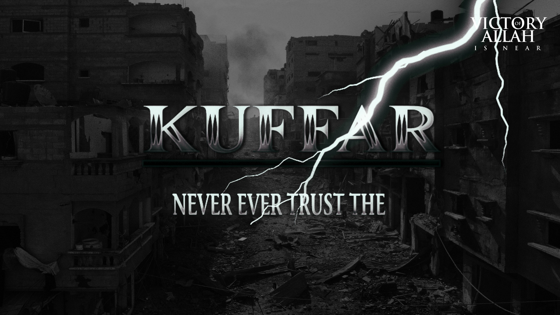 Do Not Trust The Kuffar - Victoryofallahisnear